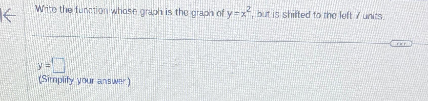 Solved Write the function whose graph is the graph of y=x2, | Chegg.com