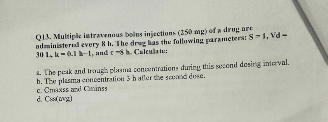 Solved Q13. ﻿Multiple intravenous bolus injections (250mg) | Chegg.com