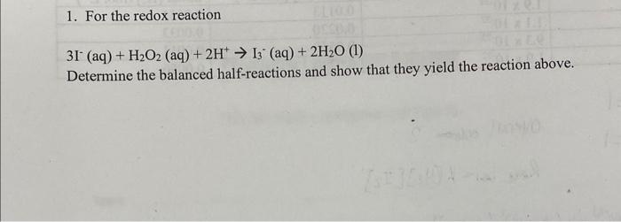Solved 1. For the redox reaction 3I−(aq) +H2O2 (aq) | Chegg.com