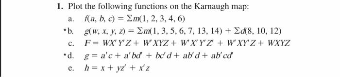 Solved *b. 1. Plot the following functions on the Karnaugh | Chegg.com