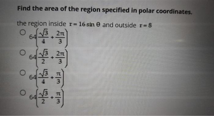Solved Find the area of the region specified in polar | Chegg.com