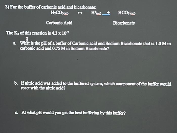 Solved 3) For the buffer of carbonic acid and bicarbonate: | Chegg.com