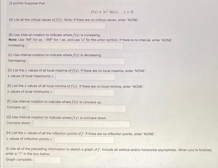 Solved (3 points) Suppose that f(x)=3x2ln(x),x>0 (A) List | Chegg.com
