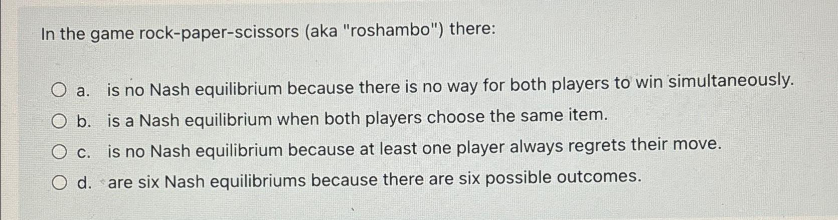 Solved In the game rock-paper-scissors (aka "roshambo") | Chegg.com