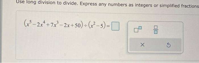 Solved Use long division to divide. Express any numbers as | Chegg.com
