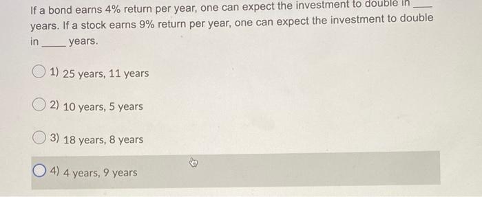 Solved If a bond earns 4% return per year, one can expect | Chegg.com