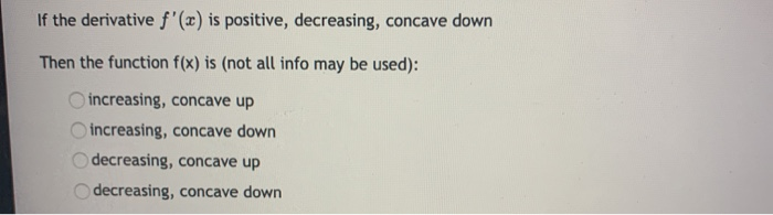 Solved If the derivative f'(x) is positive, decreasing, | Chegg.com