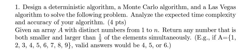 Solved 1. Design a deterministic algorithm, a Monte Carlo | Chegg.com