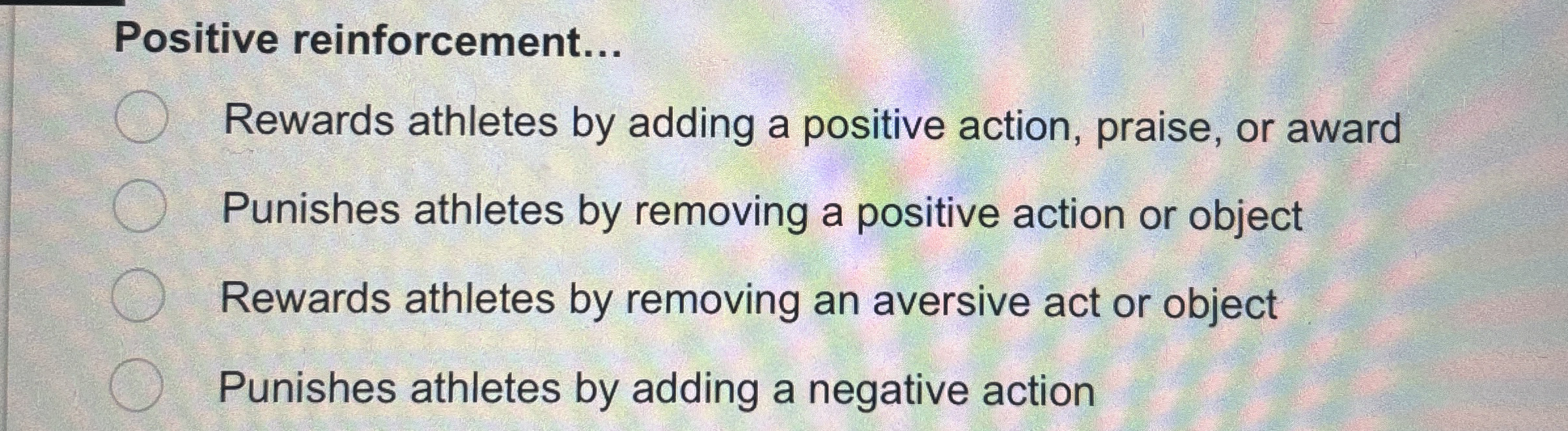 Solved Positive reinforcement...Rewards athletes by adding a | Chegg.com