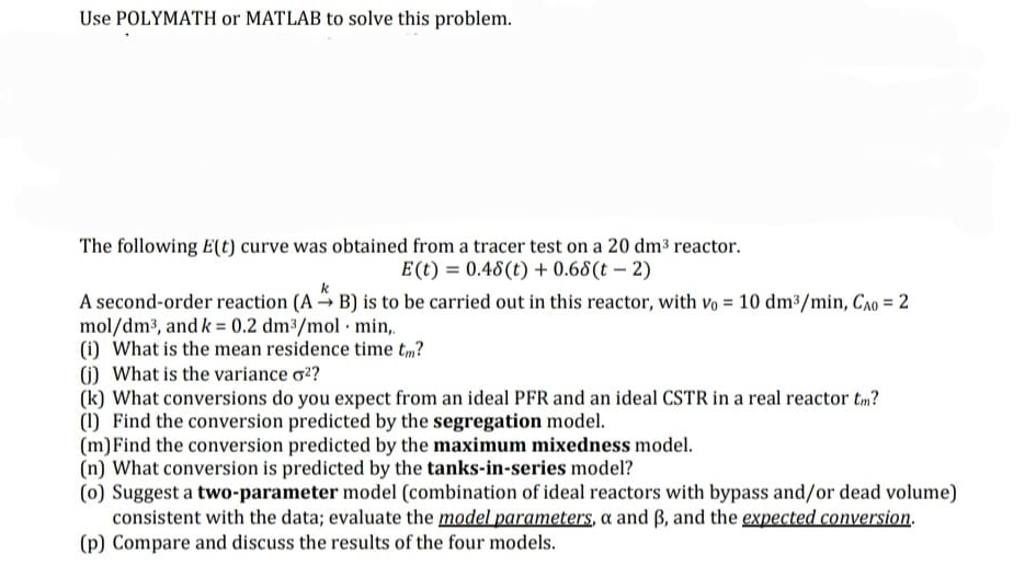 Solved Use POLYMATH or MATLAB to solve this problem.The | Chegg.com