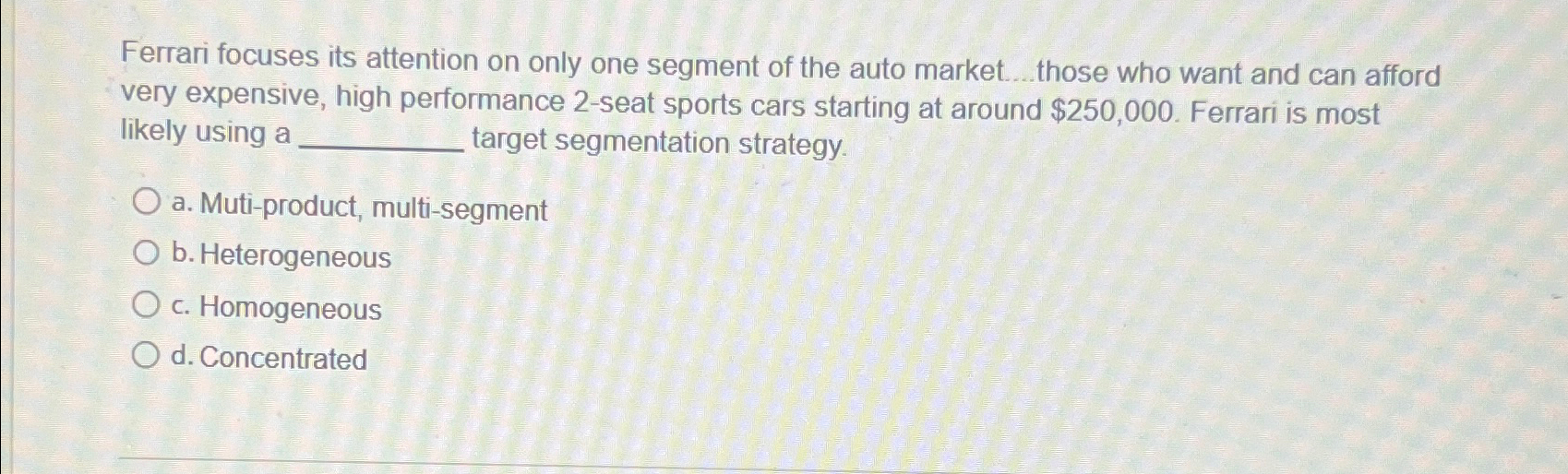 Solved Ferrari focuses its attention on only one segment of | Chegg.com