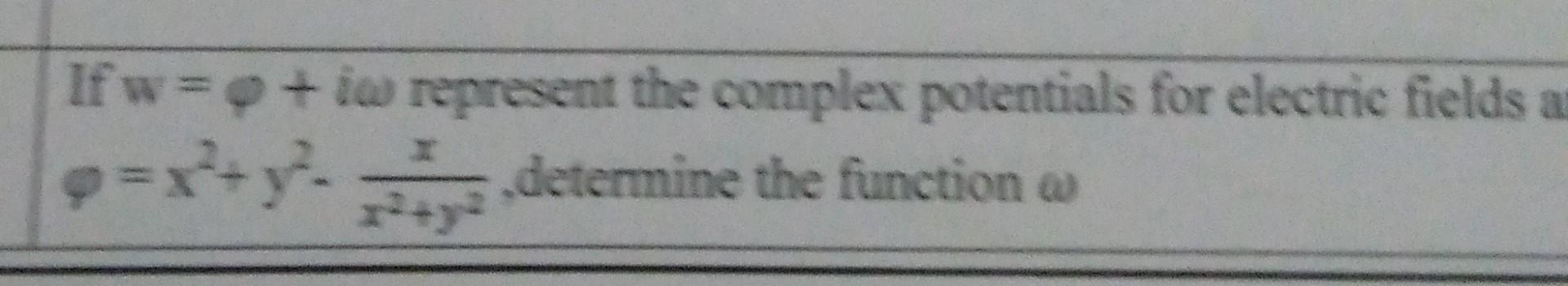 If w=φ+iω represent the complex potentials for | Chegg.com