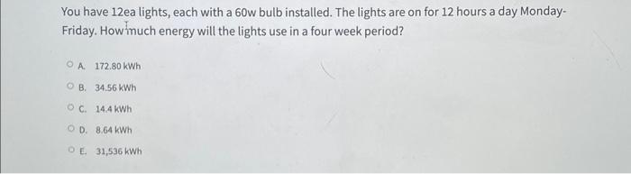 Solved You have 12 ea lights, each with a 60w bulb | Chegg.com