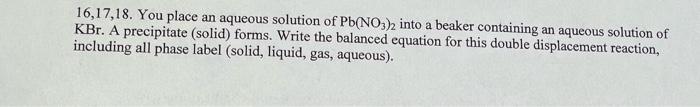 Solved 16,17,18. You place an aqueous solution of Pb(NO3)2 | Chegg.com