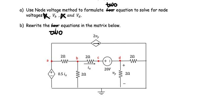 Solved a) Use Node voltage method to formulate equation to | Chegg.com