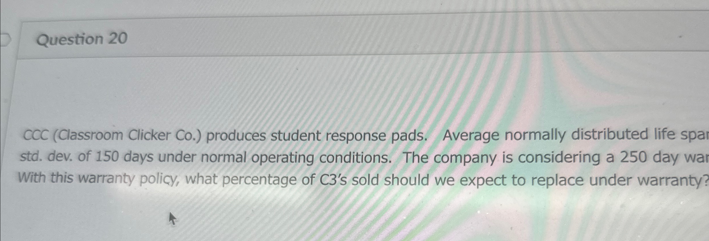 Solved Question 20cCC (Classroom Clicker Co.) ﻿produces | Chegg.com