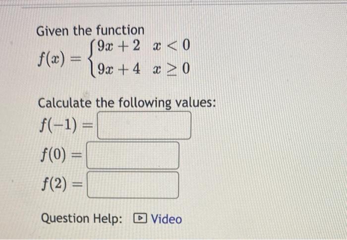 Solved Given the function f(x)={9x+29x+4x