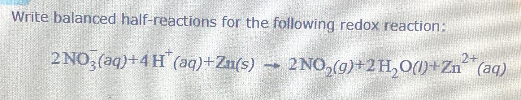 Solved Write balanced half-reactions for the following redox | Chegg.com
