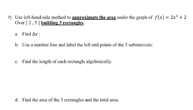 Solved 7) Use left-hand-side method to approximate the area | Chegg.com