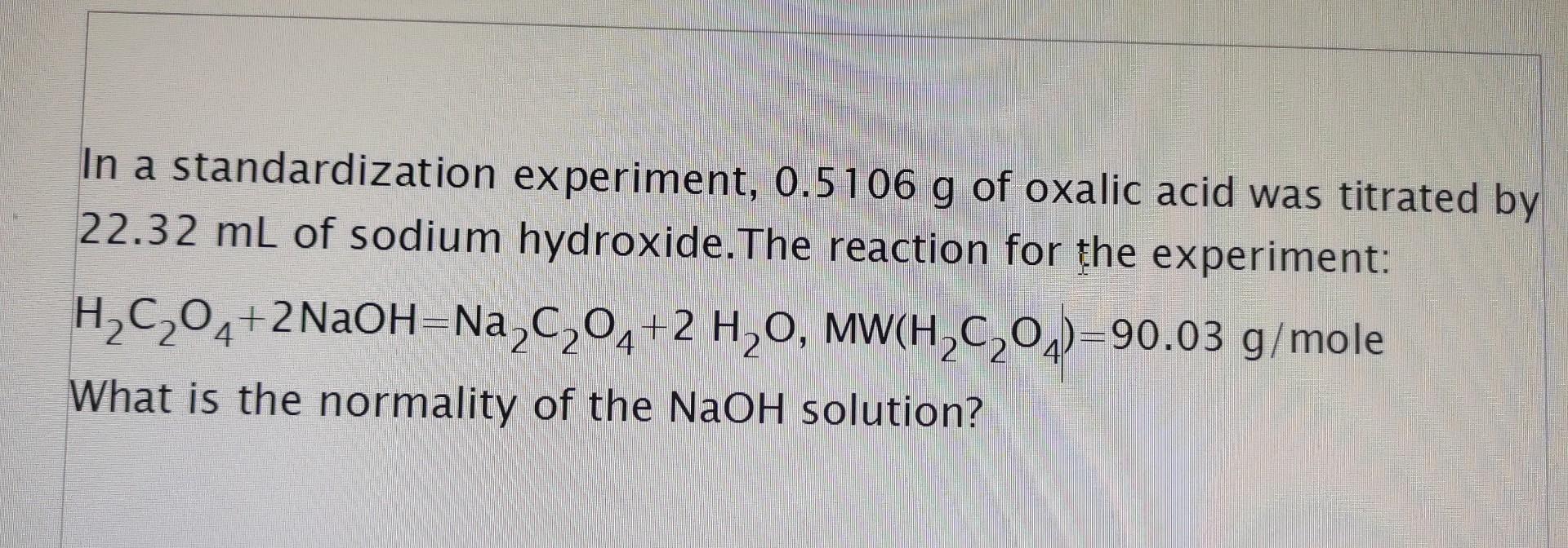 Solved In a standardization experiment, 0.5106 g of oxalic | Chegg.com