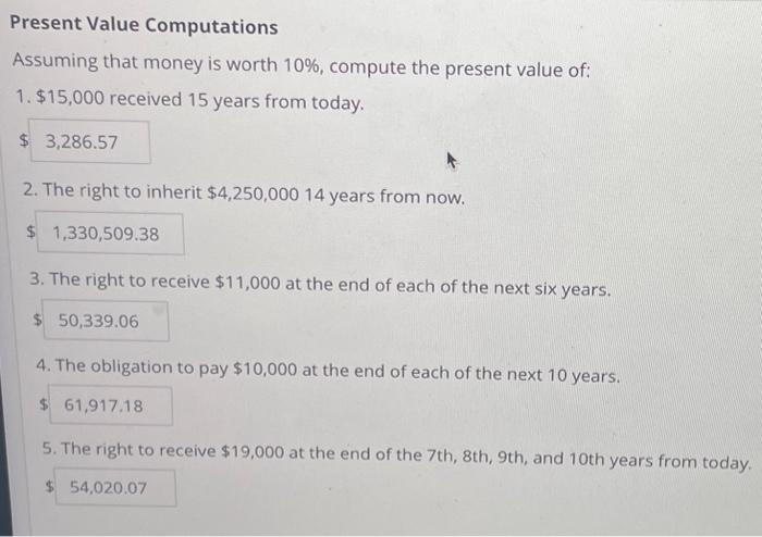 Present Value Computations Assuming that money is | Chegg.com Present Value Computations Assuming that money is | Chegg.com