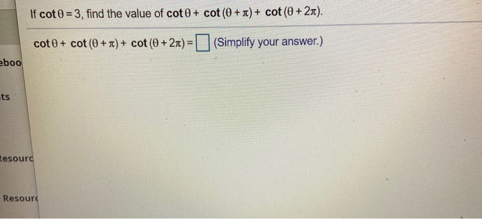 Solved If cot0 = 3, find the value of coto + cot (0+1)+ cot | Chegg.com