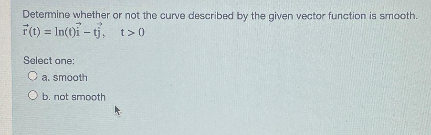 Solved Determine Whether Or Not The Curve Described By The 