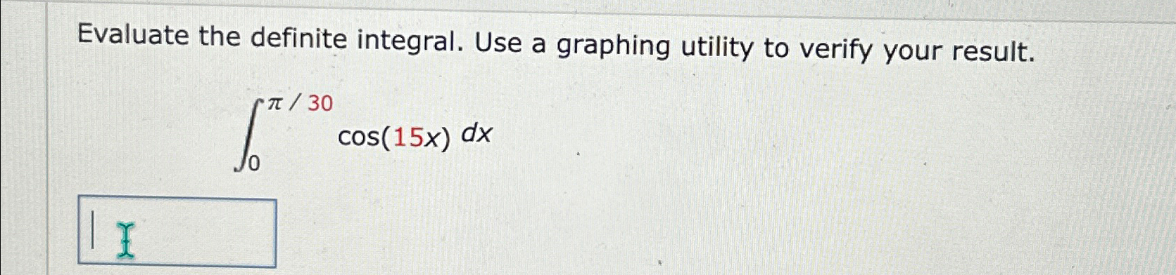 Solved Evaluate the definite integral. Use a graphing | Chegg.com