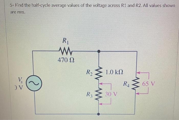 Solved 5- Find the half-cycle average values of the voltage | Chegg.com