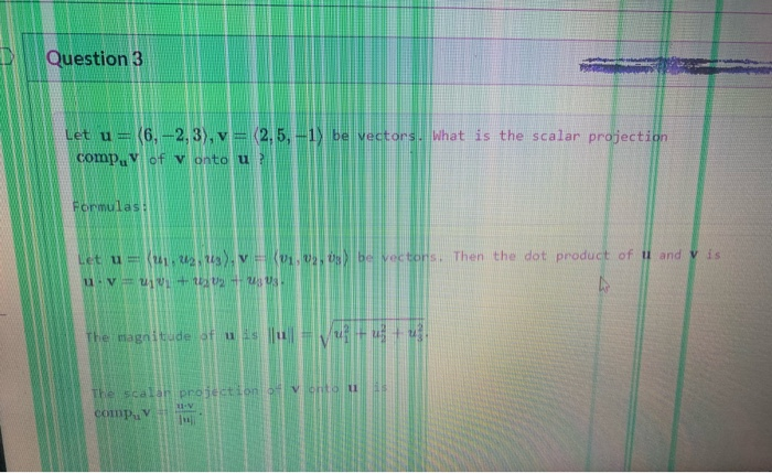 Solved Question 3 Let u = (6, -2,3), v= (2,5, -1) be | Chegg.com