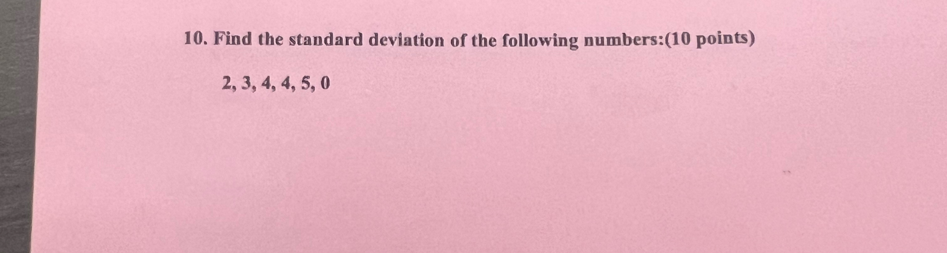 Solved Find the standard deviation of the following | Chegg.com