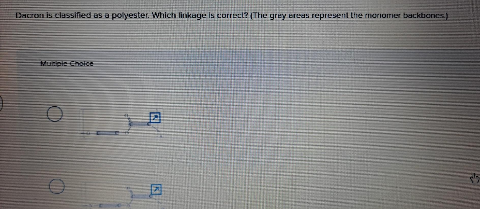 Solved Dacron is classified as a polyester. Which linkage is | Chegg.com