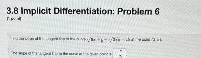 Solved 3.8 Implicit Differentiation: Problem 6 (1 point) | Chegg.com