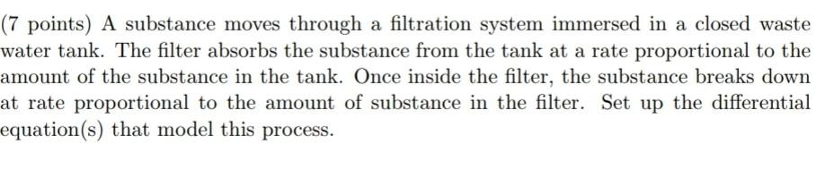 Solved (7 points) A substance moves through a filtration | Chegg.com