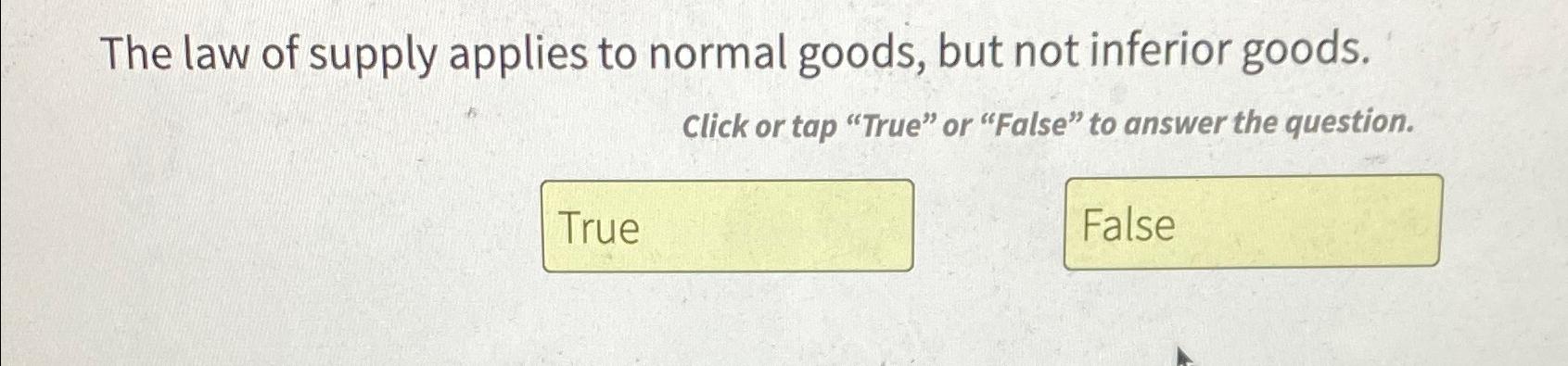 Solved The law of supply applies to normal goods, but not | Chegg.com