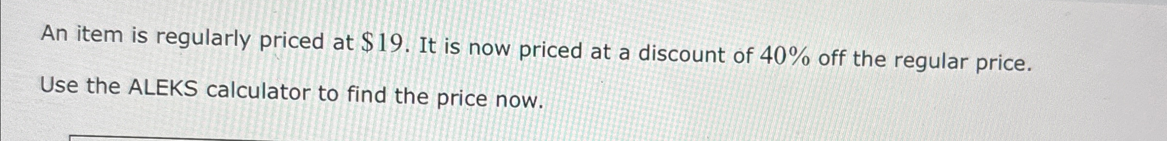 An item is regularly priced at $19. ﻿It is now priced | Chegg.com