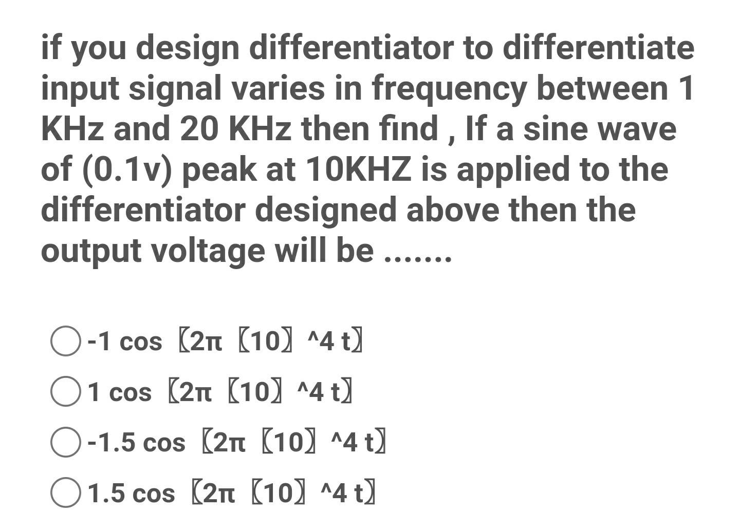 Solved if you design differentiator to differentiate input | Chegg.com