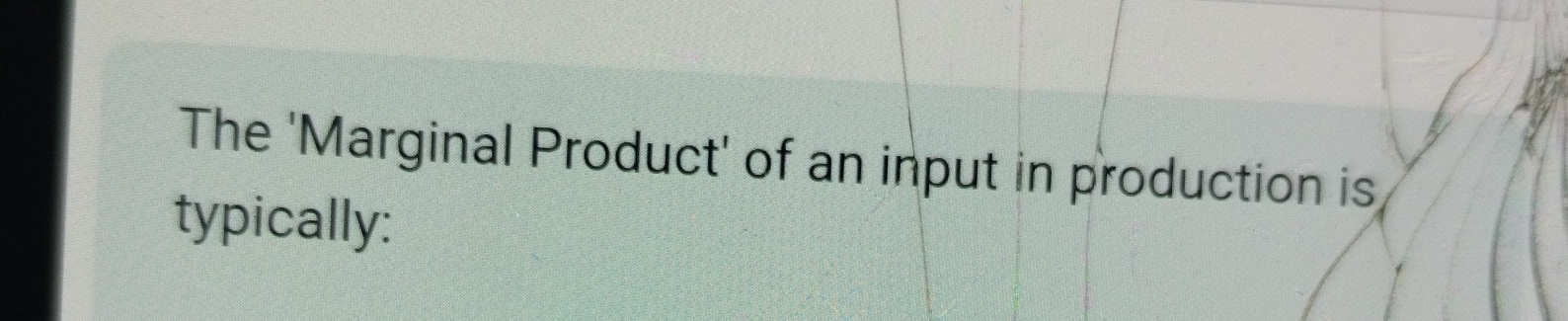 Solved The 'Marginal Product' of an input in production is | Chegg.com