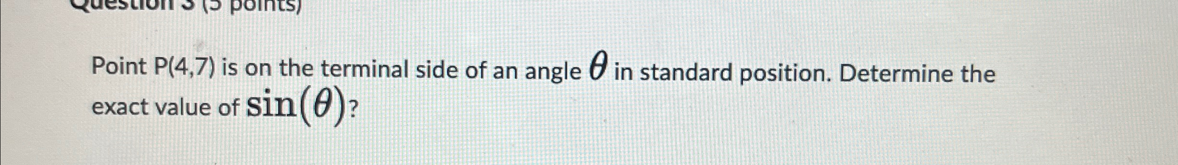 Solved Point P(4,7) ﻿is on the terminal side of an angle θ | Chegg.com