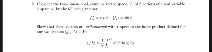 Solved 2. Consider the two-dimensional, complex vector | Chegg.com