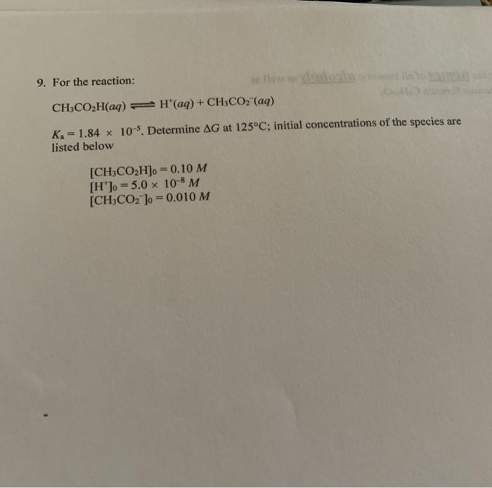 Solved 9. For the reaction: CH3CO2H(aq) H(aq) + CH,CO2 (aq) | Chegg.com