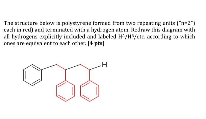 Solved The structure below is polystyrene formed from two | Chegg.com
