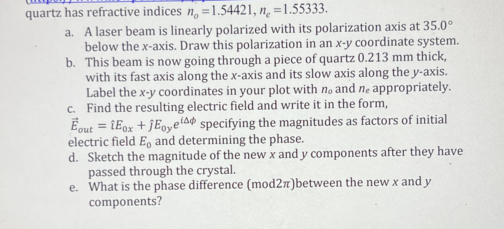 Solved quartz has refractive indices | Chegg.com