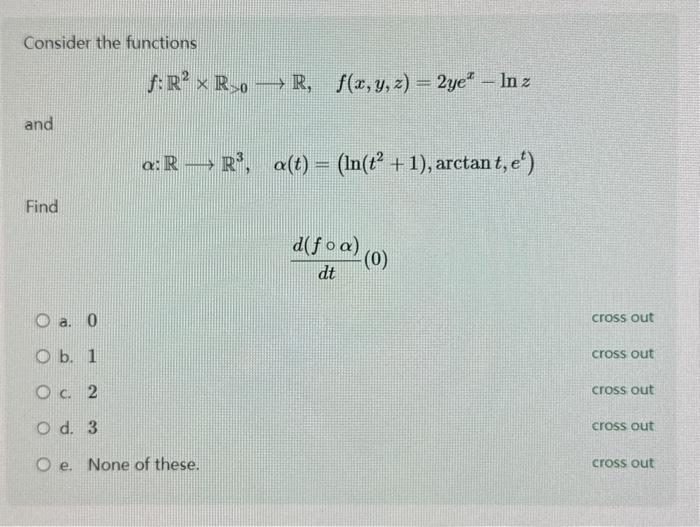 Solved Consider the functions f:R2×R>0 R,f(x,y,z)=2yex−lnz | Chegg.com