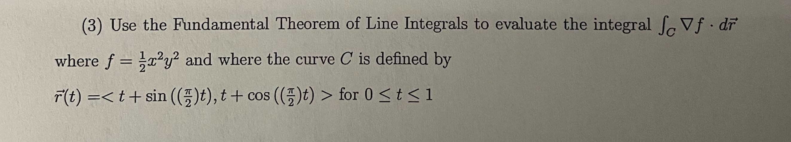 Solved (3) ﻿Use the Fundamental Theorem of Line Integrals to | Chegg.com