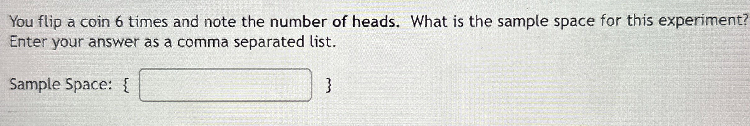 Solved You flip a coin 6 ﻿times and note the number of | Chegg.com