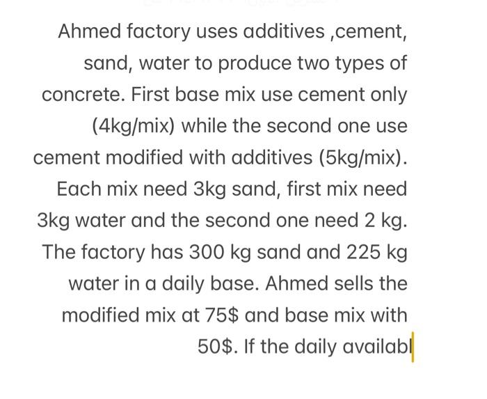 Solved Ahmed factory uses additives,cement, sand, water to | Chegg.com