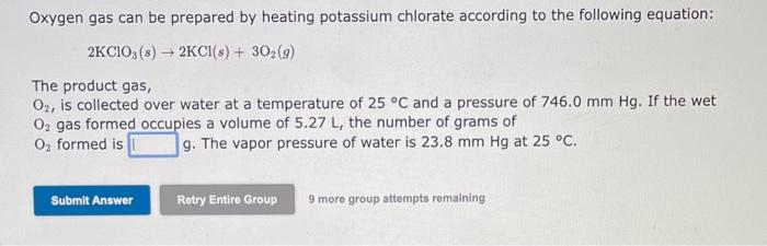Solved 2KClO3(s)→2KCl(s)+3O2(g) The product gas, O2, is | Chegg.com