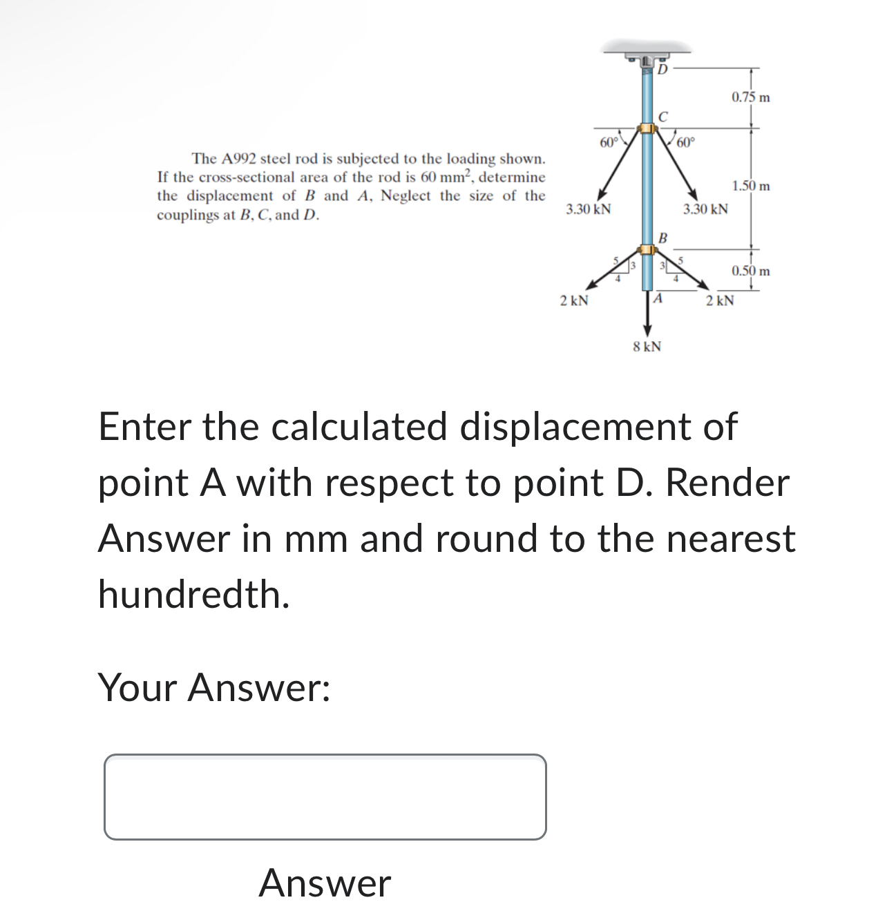 Solved The A992 ﻿steel rod is subjected to the loading | Chegg.com