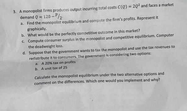 Solved A monopolist firms produces output incurring total | Chegg.com